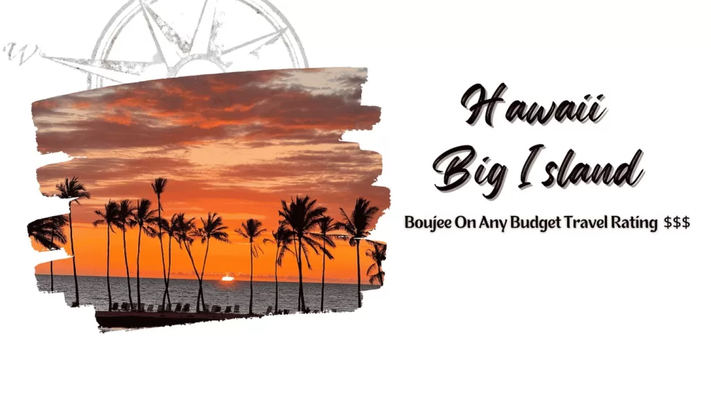 The Perfect Big Island Itinerary, the Best of Hawaii - Boujee on Any ...